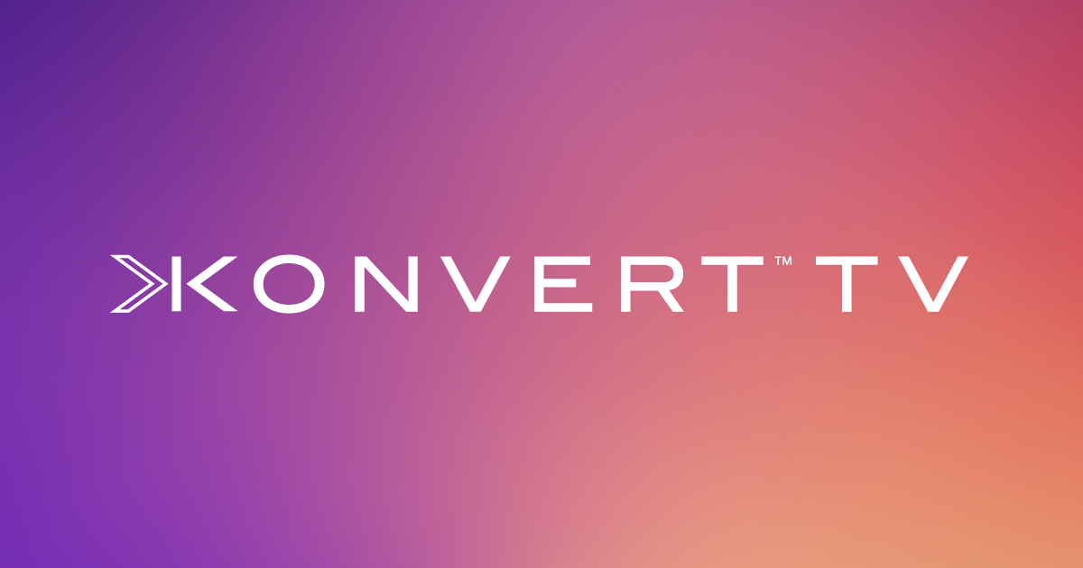 Software as a Service Marketing Platform | KONVERT™ TV
